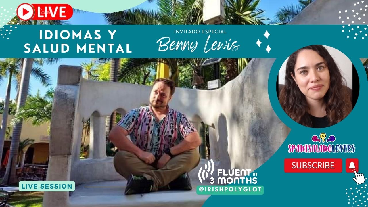 Live con Benny Lewis. Idiomas y Salud Mental – Spanishlanglovers